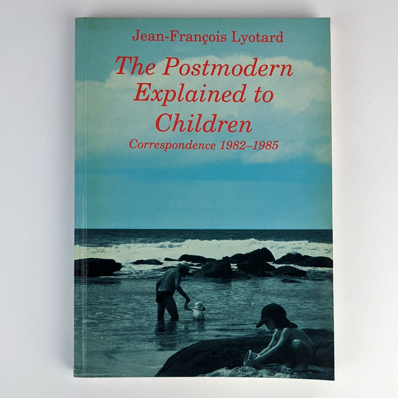 The Postmodern Explained to Children: Correspondence, 1982-1985 - The ...