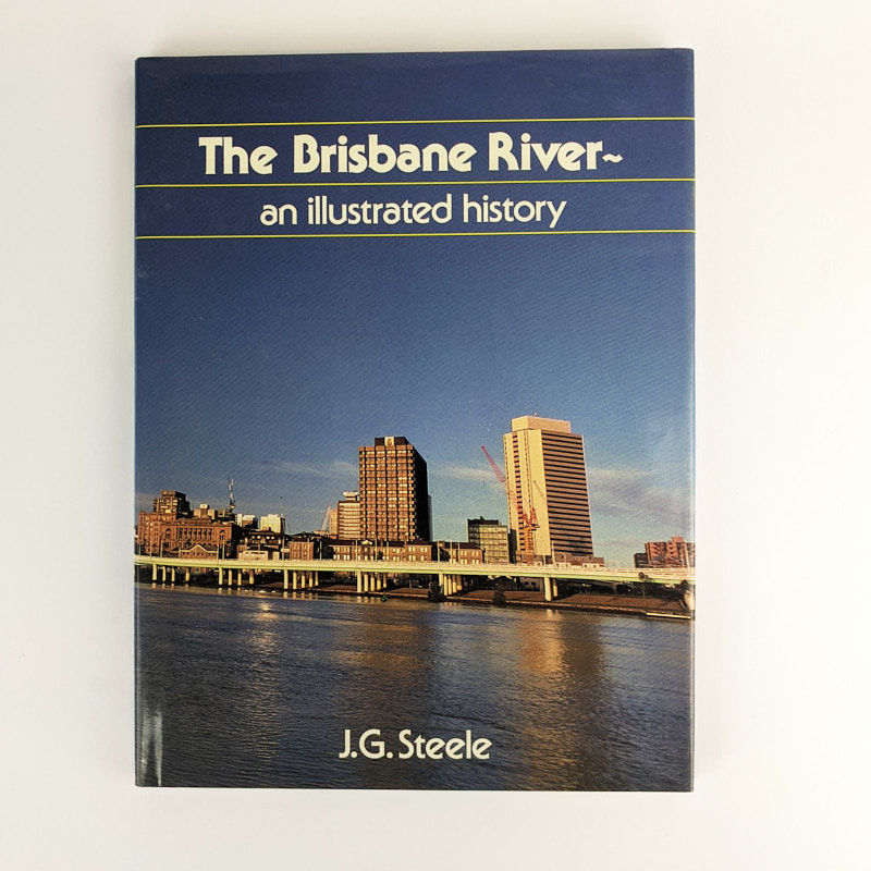 The Brisbane River: An Illustrated History - The Book Merchant Jenkins