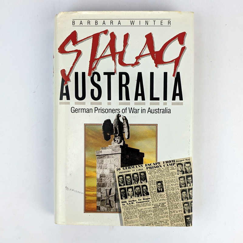 Stalag Australia: German Prisoners of War in Australia - The Book ...