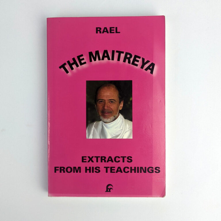 The Maitreya: Extracts From His Teachings: Wisdom of the Prophet Rael ...