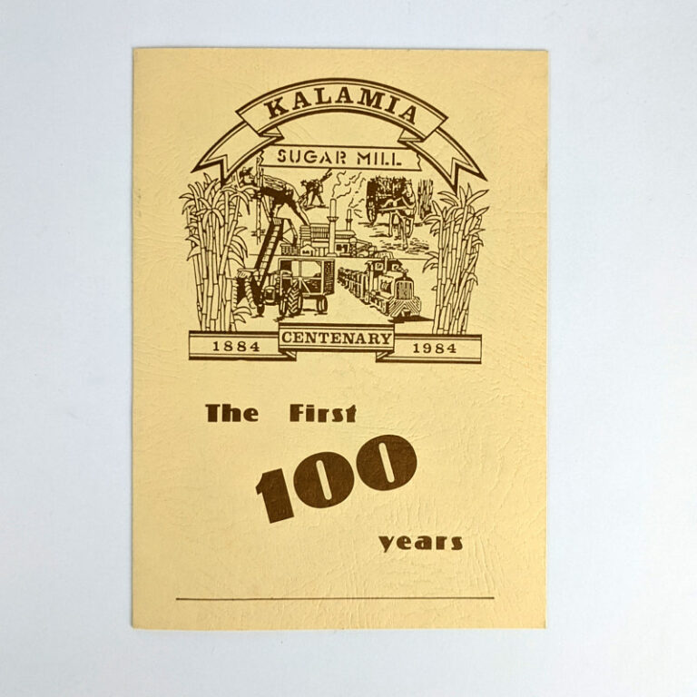 Kalamia Sugar Mill Centenary, 1884-1984: The First 100 Years - The Book ...