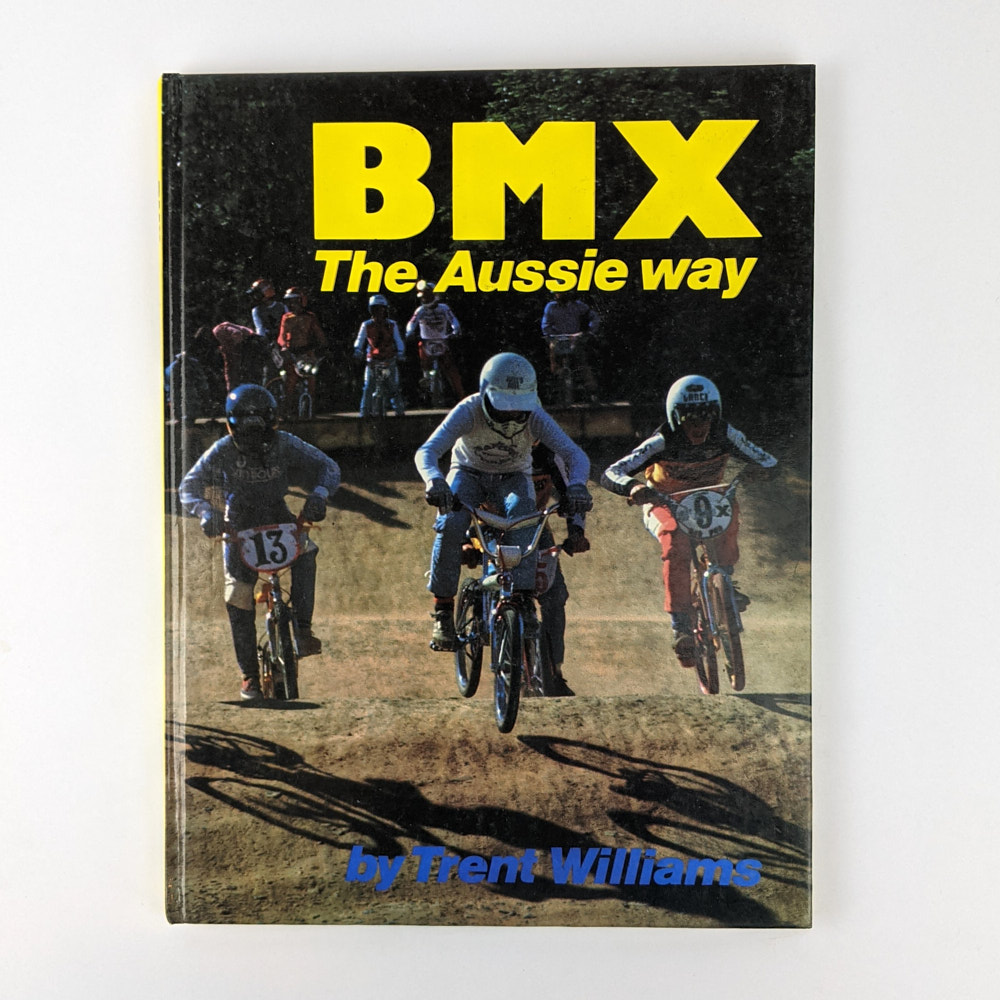 BMX: The Aussie Way - The Book Merchant Jenkins