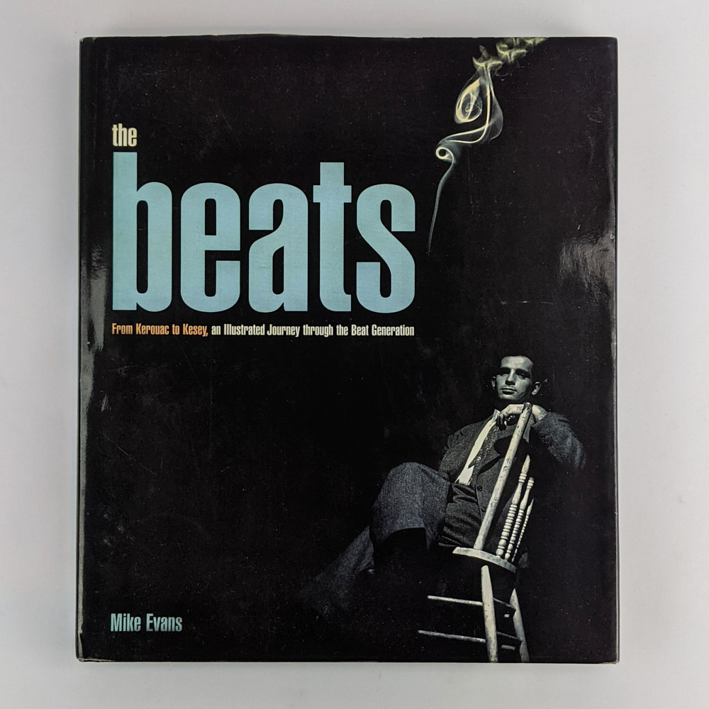 The Beats: From Kerouac to Kesey, an Illustrated Journey through the ...