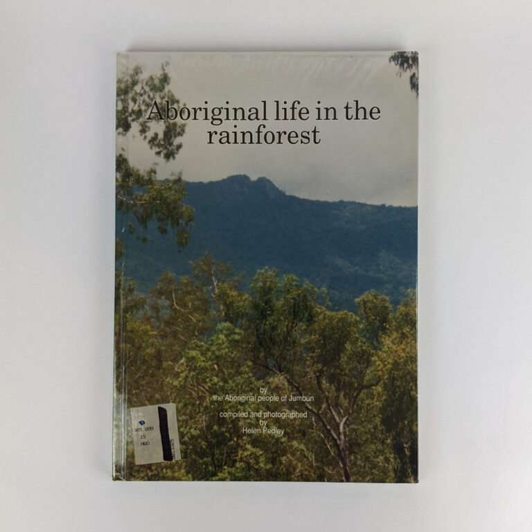 Aboriginal Life in the Rainforest by the Aboriginal People of Jumbun ...