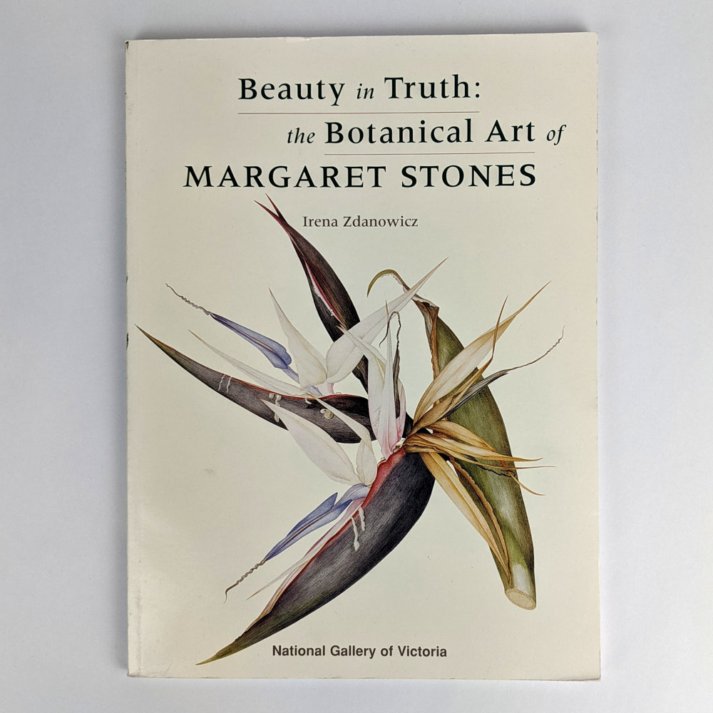 Beauty in Truth: The Botanical Art of Margaret Stones - The Book ...