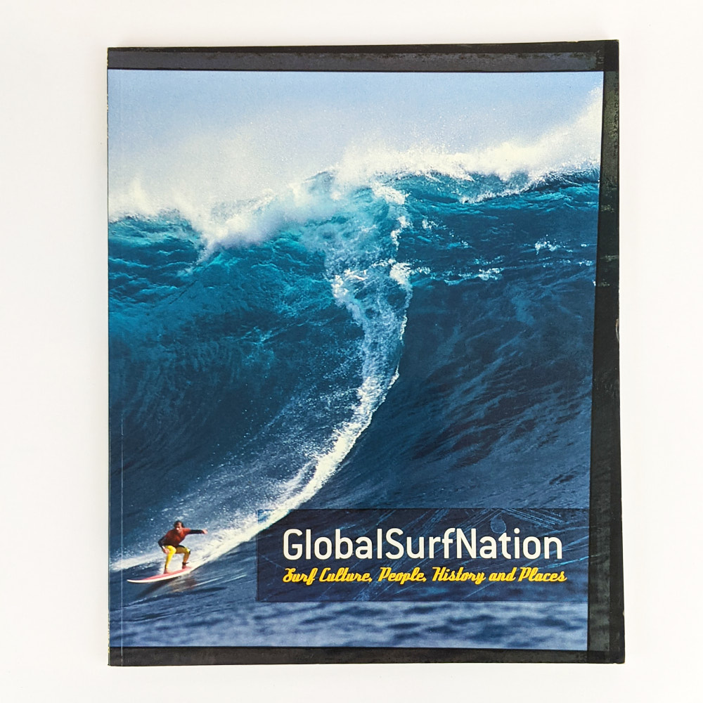 Global Surf Nation: Surf Culture, People, History and Places - The Book ...