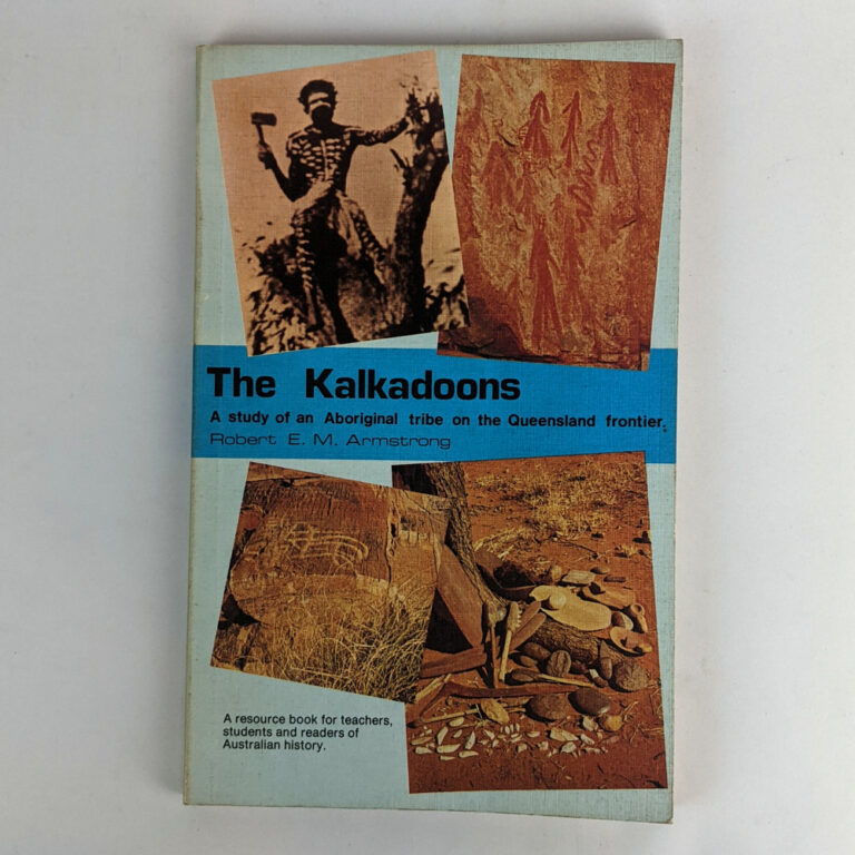 The Kalkadoons: A Study of an Aboriginal Tribe on the Queensland ...