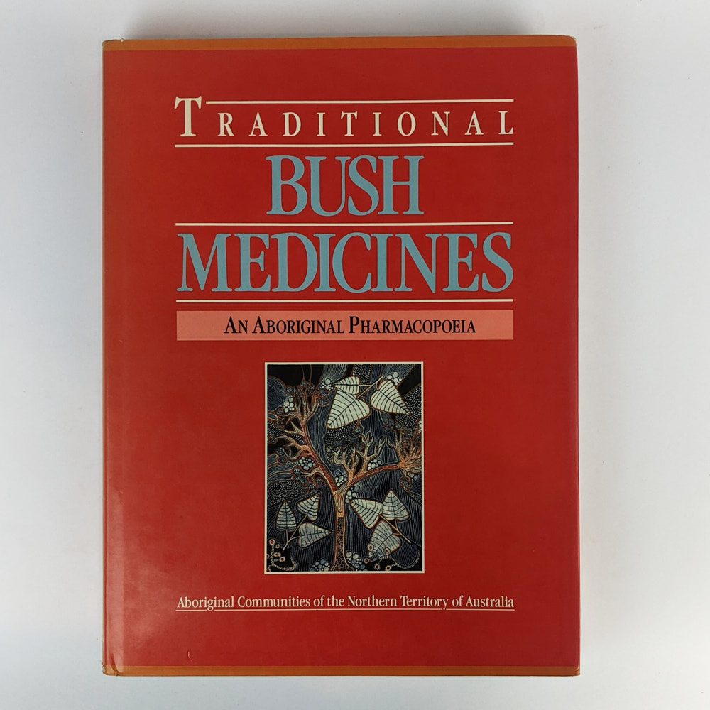 Traditional Bush Medicines: An Aboriginal Pharmacopoeia - The Book ... Traditional Bush Medicines: An Aboriginal Pharmacopoeia - The Book ...