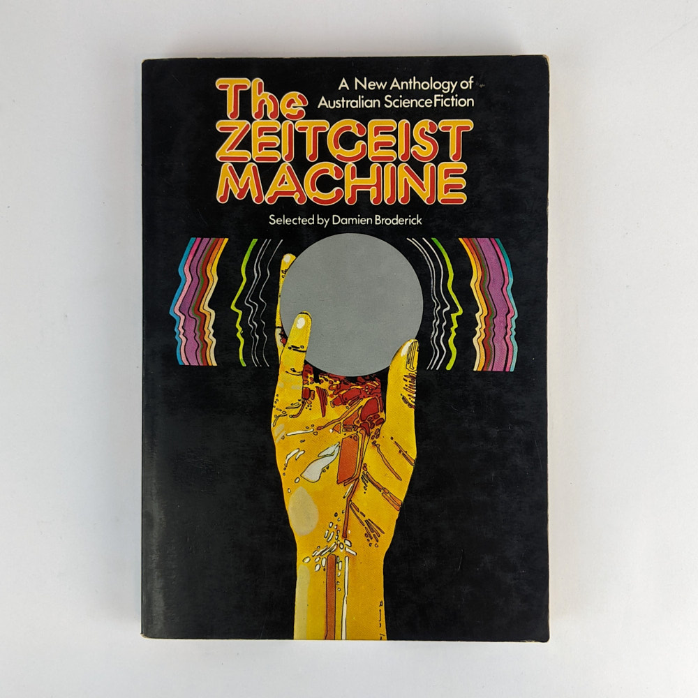 The Zeitgeist Machine: A New Anthology of Australian Science Fiction ...