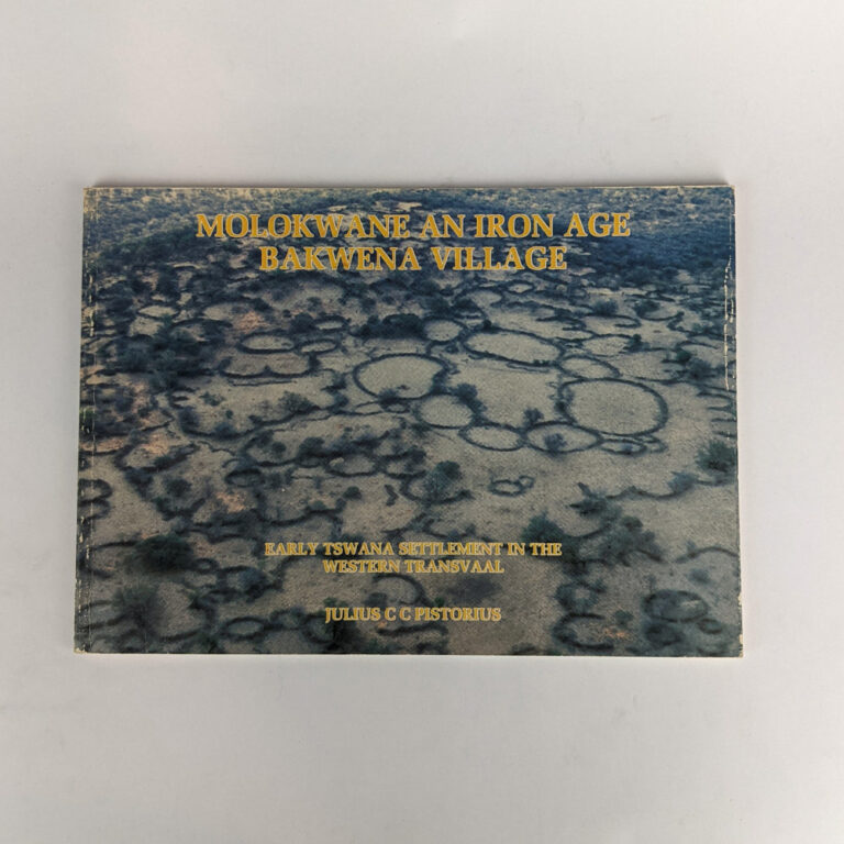 Molokwane, An Iron Age Bakwena Village: Early Tswana Settlement in the ...