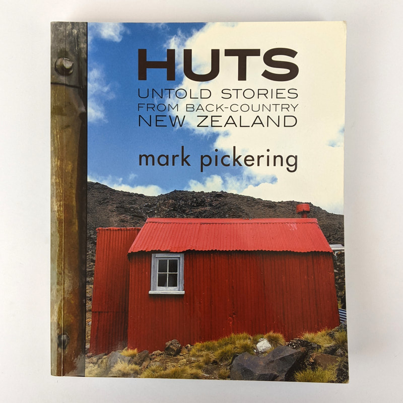 Huts: Untold Stories From Back-Country New Zealand - The Book Merchant Jenkins
