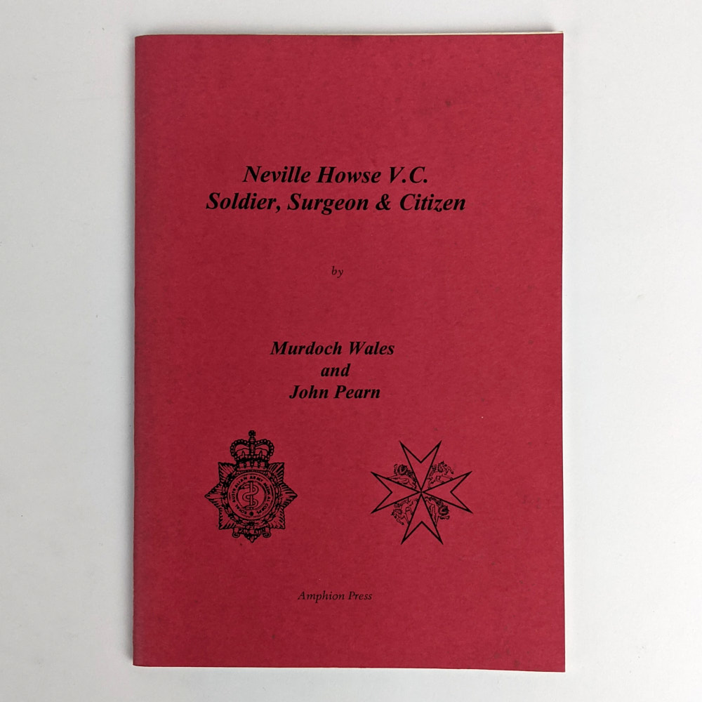 Neville Howse V. C.: Soldier, Surgeon & Citizen - The Book Merchant Jenkins